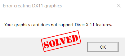 [Fixed] Your graphics card does not support DirectX 11 features ...