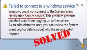 [SOLVED] Windows could not connect to the System Event Notification ...