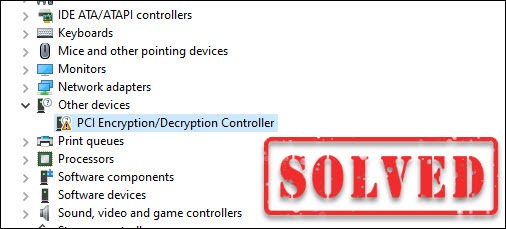 PCI Encryption/Decryption Controller Driver Issues [Fixed] - Driver Easy
